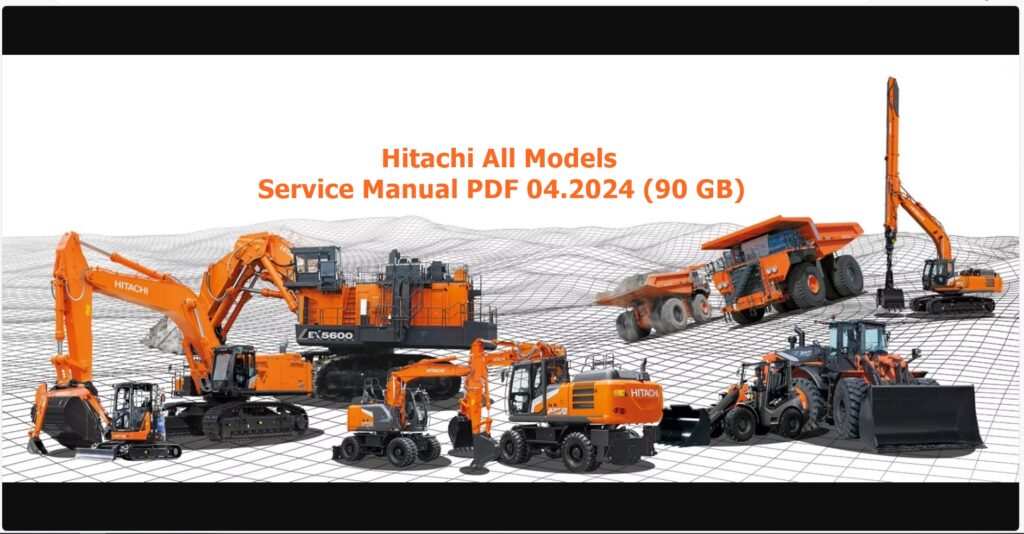 Hitachi All Models Service Manual PDF 07.2024 (95 GB) – Machine Catalogic