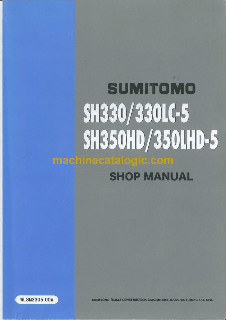 Sumitomo SH330, SH330LC-5, SH350HD, SH350LHD-5 Hydraulic Excavator Shop Manual (WSL3305-00W ...