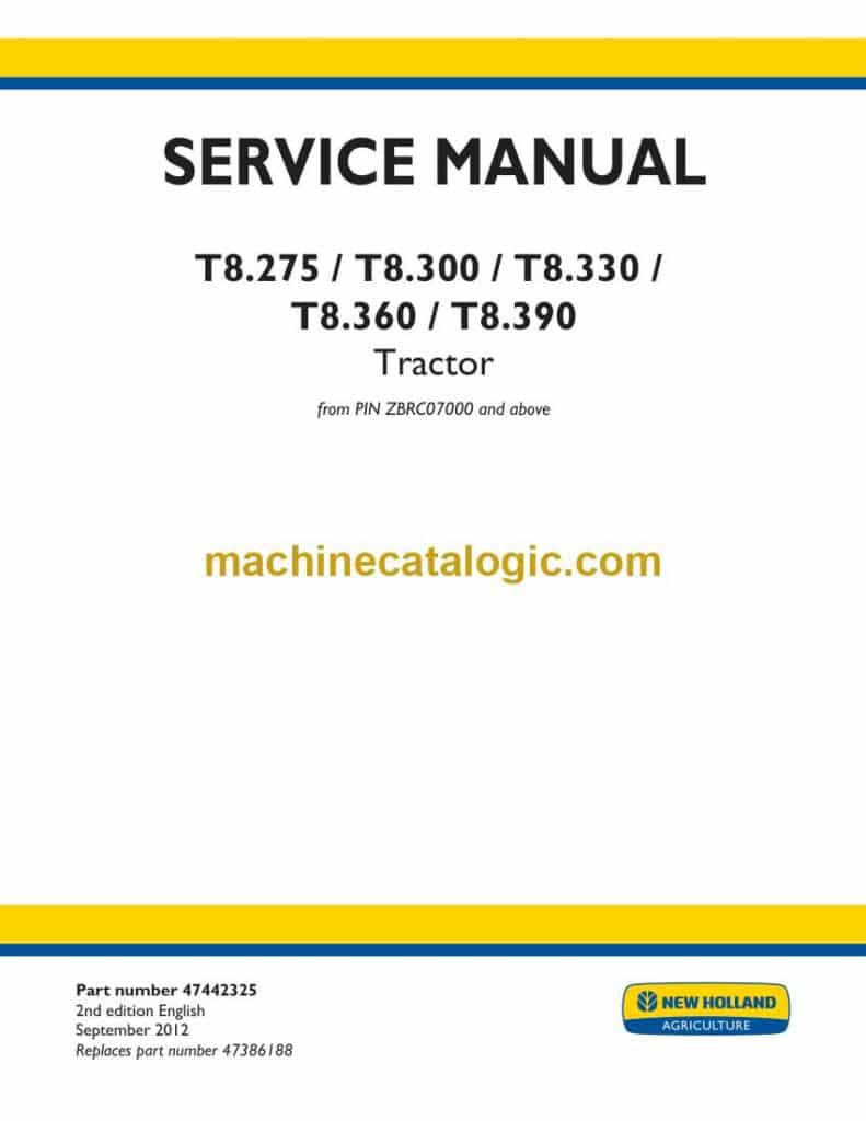 New Holland T8.275, T8.300, T8.330, T8.360, T8.390 Tractor Service Manual (47442325) – Machine ...