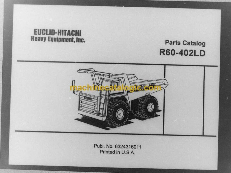 Euclid R60-402LD Dump Truck Parts Catalog (6324316011) – Machine Catalogic